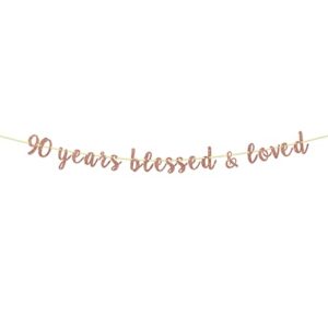 aonbon glitter 90 years blessed & loved banner – 90th birthday / 90th anniversary banner, 90th birthday / 90th anniversary party decorations – rose gold (90)