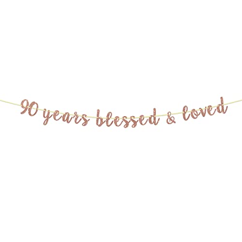 Aonbon Glitter 90 Years Blessed & Loved Banner - 90th Birthday / 90th Anniversary Banner, 90th Birthday / 90th Anniversary Party Decorations - Rose Gold (90)