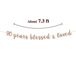 Aonbon Glitter 90 Years Blessed & Loved Banner - 90th Birthday / 90th Anniversary Banner, 90th Birthday / 90th Anniversary Party Decorations - Rose Gold (90)