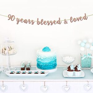 Aonbon Glitter 90 Years Blessed & Loved Banner - 90th Birthday / 90th Anniversary Banner, 90th Birthday / 90th Anniversary Party Decorations - Rose Gold (90)