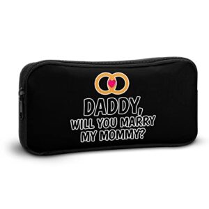 Daddy Marry My Mommy Pencil Case Pencil Pouch Coin Pouch Cosmetic Bag Office Stationery Organizer