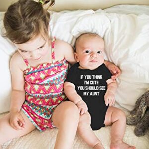 AW Fashions If You Think Im Cute, You Should See My Aunt - My Aunt Is The Best - Cute One-Piece Infant Baby Bodysuit (6 Months, Black)