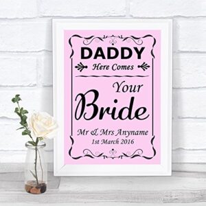 pink daddy here comes your bride personalized wedding sign