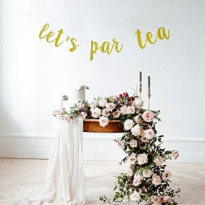 Let's Par Tea Glitter Banner Garland Sign, Tea Party Decorations, High Tea Party Banner, Bachelorette Party Decoration, Let's Party Banner