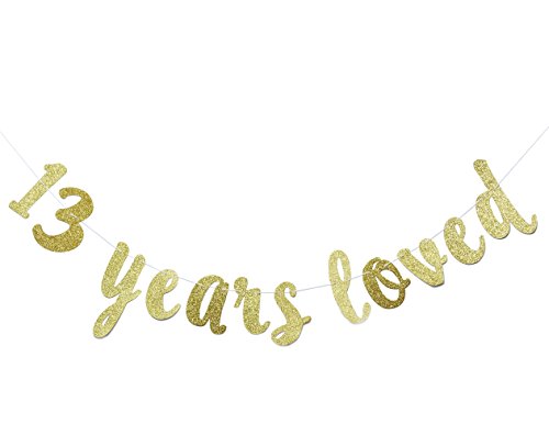 13 Years Loved Banner - Happy 13th Birthday/Wedding Anniversary Party Decorations-Gold