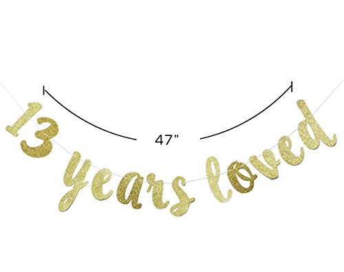 13 Years Loved Banner - Happy 13th Birthday/Wedding Anniversary Party Decorations-Gold