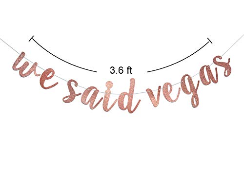 She Said Yes We Said Vegas Banner for Las Vegas Bachelorette Bridal Party Decorations Pre-strung Garland (Rose Gold Glitter)