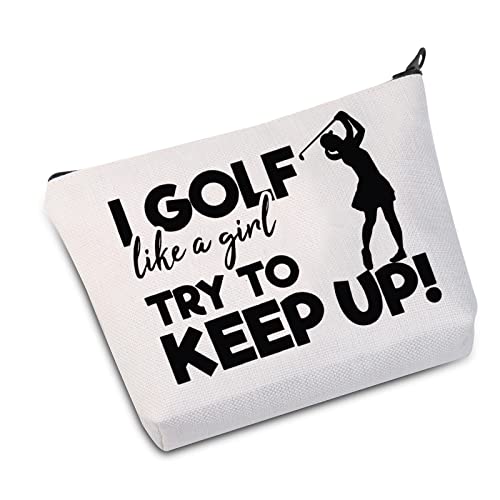 Golfing Lady I Golf Like A Girl Try to Keep Up Cosmetic Bag Golfing Gift Golf Accessories Gift for Mom Golfer (I Golf Like A bag)