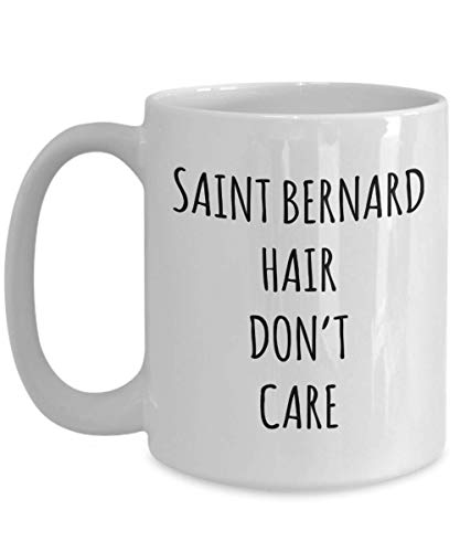 Funny Saint Bernard Hair Don't Care Coffee Mug Tea Cup Mug for Dog Lovers Gag Mug for Men and Women