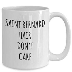 Funny Saint Bernard Hair Don't Care Coffee Mug Tea Cup Mug for Dog Lovers Gag Mug for Men and Women