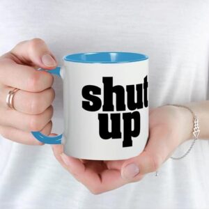 CafePress SHUT UP Mug Ceramic Coffee Mug, Tea Cup 11 oz