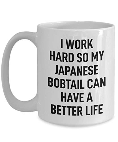 Japanese Bobtail Coffee Mug Tea Cup Funny Mug for Cat Owner I Work Hard for My Cat Mug for Men and Women