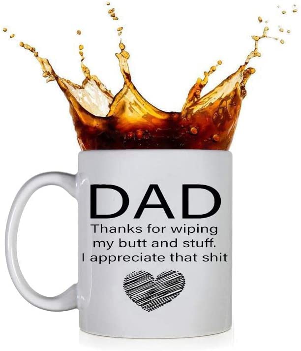 Funny Coffee Mug Fathers Day Gift | Dad Thanks For Wiping My Butt And Stuff | Birthday Christmas Gifts For Dad | Coffee Cup Travel Mug Glass Stein | Christmas Present