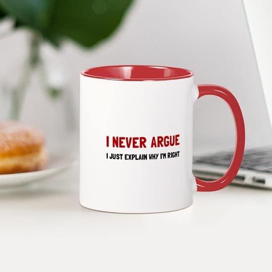 CafePress I Never Argue Mugs Ceramic Coffee Mug, Tea Cup 11 oz