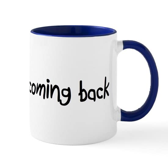 CafePress Keep Coming Back Mug Ceramic Coffee Mug, Tea Cup 11 oz