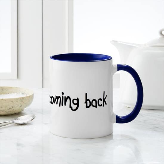 CafePress Keep Coming Back Mug Ceramic Coffee Mug, Tea Cup 11 oz