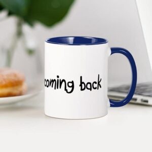 CafePress Keep Coming Back Mug Ceramic Coffee Mug, Tea Cup 11 oz