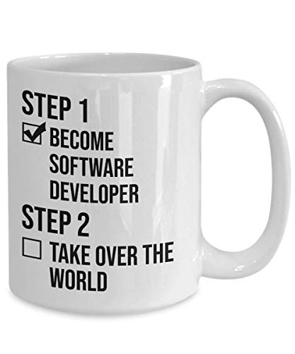 Best Software Developer Mug Step 1 Become Software Developer Step 2 Take Over The World Funny Coffee Mug Tea Cup Mug Ideas