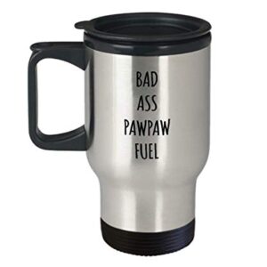 Grandpa Travel Mug Bad Ass PawPaw Fuel Coffee Travel Mug Cup Funny Sarcastic Travel Mug Idea