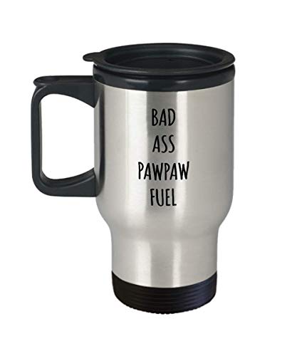 Grandpa Travel Mug Bad Ass PawPaw Fuel Coffee Travel Mug Cup Funny Sarcastic Travel Mug Idea