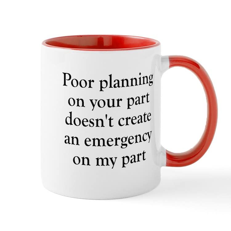 CafePress Poor Planning On Your Part Mug Ceramic Coffee Mug, Tea Cup 11 oz