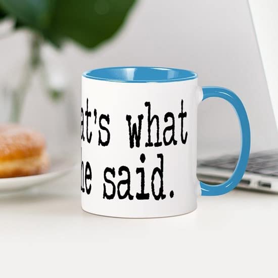 CafePress That's What She Said. Mug Ceramic Coffee Mug, Tea Cup 11 oz