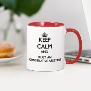 CafePress Keep Calm And Trust An Administrative Assistant Mu Ceramic Coffee Mug, Tea Cup 11 oz