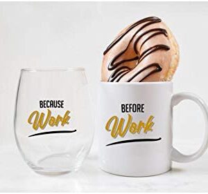 Before Work, Because Work Mug and Wine Glass Set - Funny Office Gifts - Great Boss Gift - Funny Coworker Gift - Before and after work