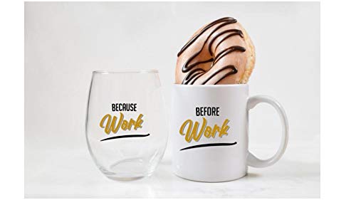 Before Work, Because Work Mug and Wine Glass Set - Funny Office Gifts - Great Boss Gift - Funny Coworker Gift - Before and after work