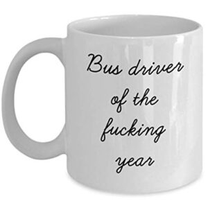 Best Bus Driver Mug Funny Appreciation Mug for Coworkers Gag Swearing Mug for Adults Novelty Tea Cup