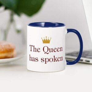 CafePress The Queen Has Spoken Mug Ceramic Coffee Mug, Tea Cup 11 oz