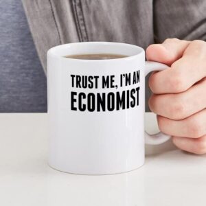 CafePress Trust Me Im An Economist Mugs Ceramic Coffee Mug, Tea Cup 11 oz