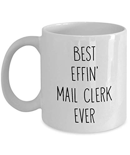 Mugs for Mail Clerk Best Effin' Mail Clerk Ever Funny Coffee Mug Tea Cup Fun Inspirational Mug Idea