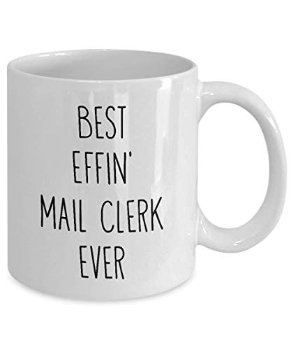 Mugs for Mail Clerk Best Effin' Mail Clerk Ever Funny Coffee Mug Tea Cup Fun Inspirational Mug Idea