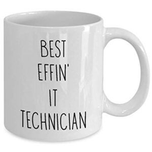 Mugs for IT technician Best Effin' IT technician Ever Funny Coffee Mug Tea Cup Fun Inspirational Mug Idea