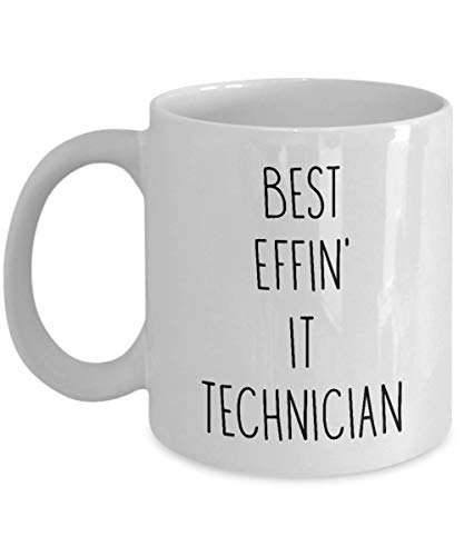 Mugs for IT technician Best Effin' IT technician Ever Funny Coffee Mug Tea Cup Fun Inspirational Mug Idea