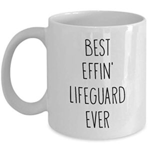 Mugs for Lifeguard Best Effin' Lifeguard Ever Funny Coffee Mug Tea Cup Fun Inspirational Mug Idea