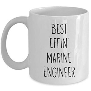 Mugs for Marine Engineer Best Effin' Marine Engineer Ever Funny Coffee Mug Tea Cup Fun Inspirational Mug Idea