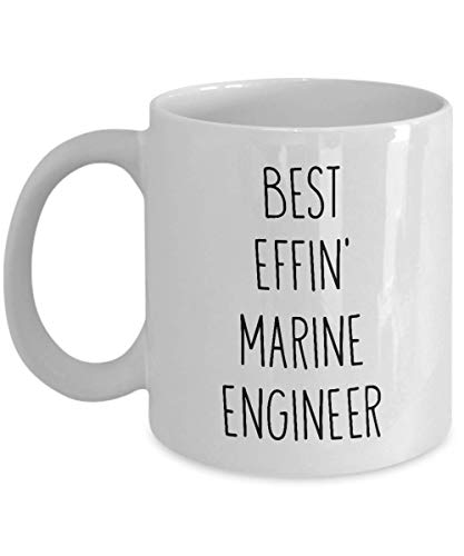 Mugs for Marine Engineer Best Effin' Marine Engineer Ever Funny Coffee Mug Tea Cup Fun Inspirational Mug Idea