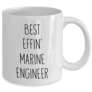 Mugs for Marine Engineer Best Effin' Marine Engineer Ever Funny Coffee Mug Tea Cup Fun Inspirational Mug Idea