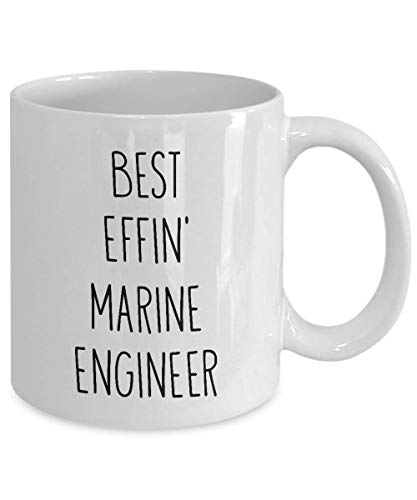 Mugs for Marine Engineer Best Effin' Marine Engineer Ever Funny Coffee Mug Tea Cup Fun Inspirational Mug Idea