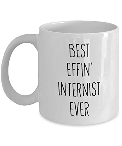 Mugs for Internist Best Effin' Internist Ever Funny Coffee Mug Tea Cup Fun Inspirational Mug Idea