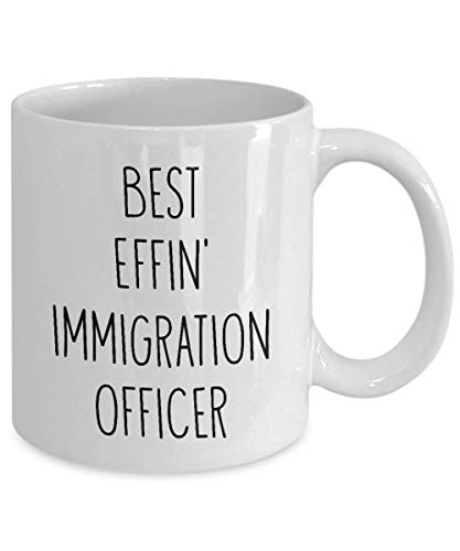 Mugs for Immigration Officer Best Effin' Immigration Officer Ever Funny Coffee Mug Tea Cup Fun Inspirational Mug Idea