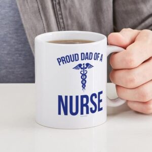 CafePress Proud Dad Of A Nurse Mugs Ceramic Coffee Mug, Tea Cup 11 oz