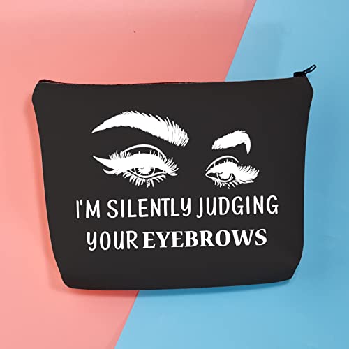 BDPWSS Esthetician Makeup Bag Makeup Artist Gift I'm Silently Judging Your Eyebrows Funny Gift For Beautician Cosmetologist Beauty Stylist Gift (judging your eyebrows bl)