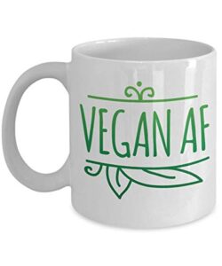 vegan af cool funny veganism coffee & tea mug, office cup, decor, products, accessories, collection items, kitchen stuff, and stocking stuffers for vegetarian girls, boys, men & women (11oz)