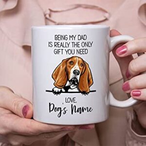 Personalized Basset Hound Coffee Mug, Custom Dog Name, Customized Gifts For Dog Dad, Father's Day, Gifts For Dog Lovers, Being My Dad is the Only Gift You Need