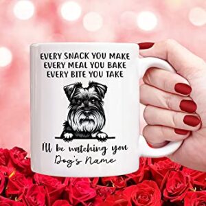 Personalized Miniature Schnauzer Coffee Mug, Every Snack You Make I'll Be Watching You, Customized Dog Mugs for Mom Dad, Gifts for Dog Lover, Mothers Day, Fathers Day, Birthday Presents