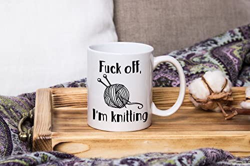 Fuck Off, I'm Knitting, Yarn Gifts, Knitting Gifts, Crocheting Coffee Mugs, Gift for Knitter, Crocheter, Wife, Mom, Grandma, Grandmother, Christmas, Birthday, Mothers Day Gifts