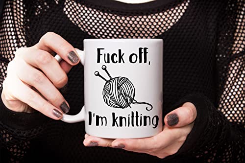 Fuck Off, I'm Knitting, Yarn Gifts, Knitting Gifts, Crocheting Coffee Mugs, Gift for Knitter, Crocheter, Wife, Mom, Grandma, Grandmother, Christmas, Birthday, Mothers Day Gifts